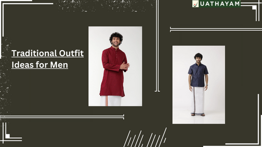 Traditional Outfit for Men | Traditional Outfit Uathayam